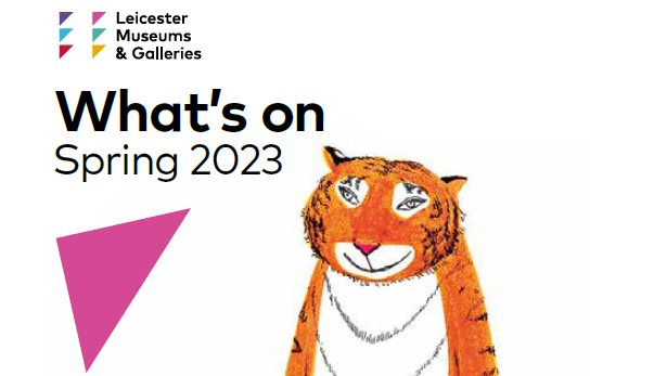 New What's On Brochure - Spring 2023 – Leicester Museums